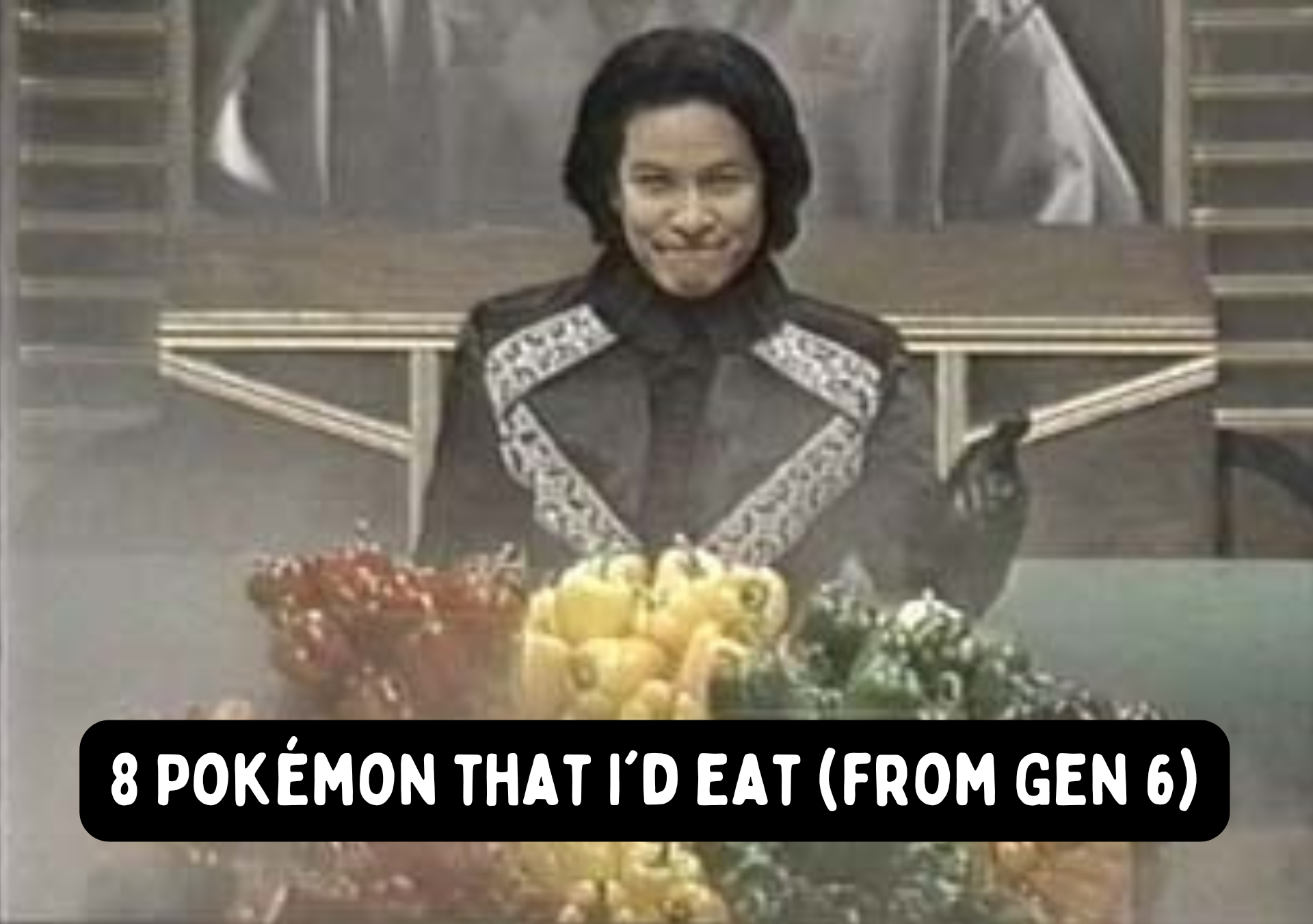 8 Pokémon that I’d eat (from Gen 6) – Creeping for Scale Models